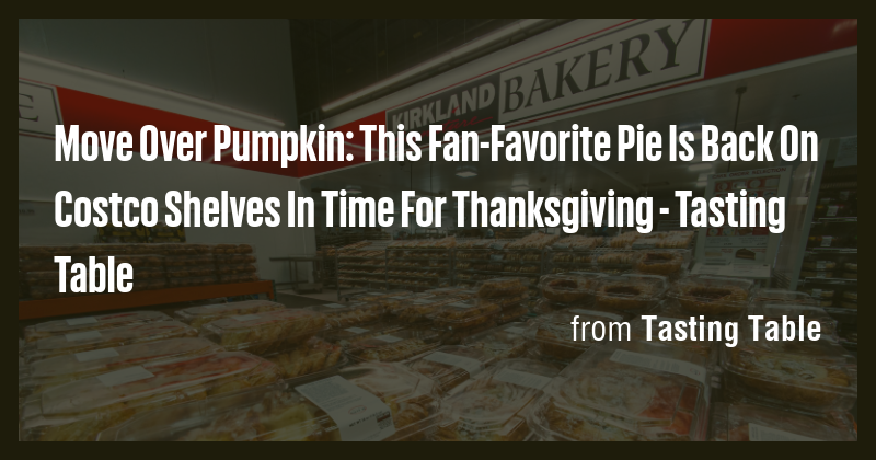 Move Over Pumpkin: This Fan-Favorite Pie Is Back On Costco Shelves In ...