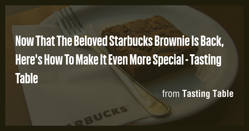 Now That The Beloved Starbucks Brownie Is Back, Here's How To Make It ...
