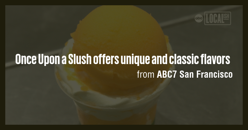 Once Upon a Slush offers unique and classic flavors - Briefly
