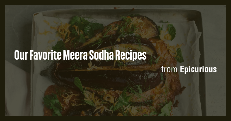 Our Favorite Meera Sodha Recipes - Briefly