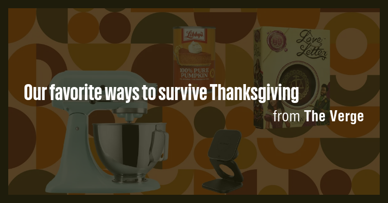 Our favorite ways to survive Thanksgiving - Briefly
