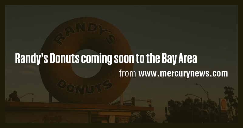 Randy's Donuts coming soon to the Bay Area - Briefly