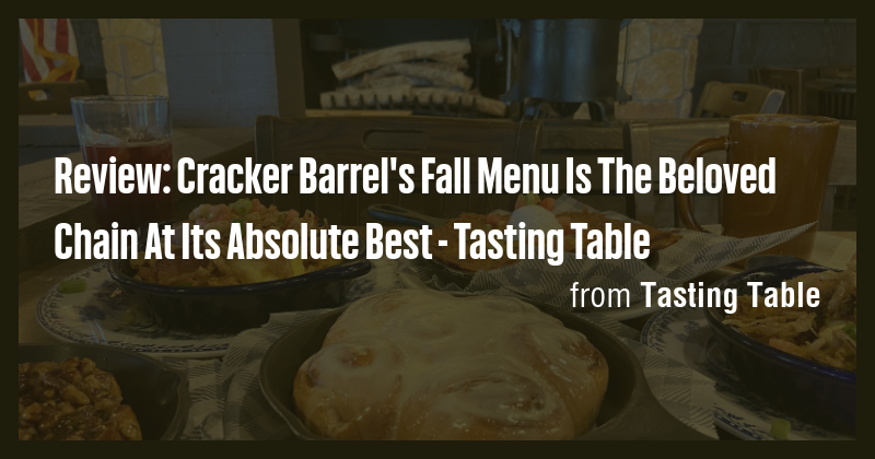 Review: Cracker Barrel's Fall Menu Is The Beloved Chain At Its Absolute ...