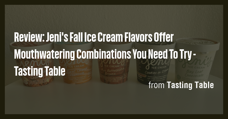 Review: Jeni's Fall Ice Cream Flavors Offer Mouthwatering Combinations ...
