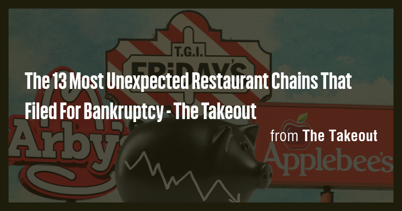 The 13 Most Unexpected Restaurant Chains That Filed For Bankruptcy ...