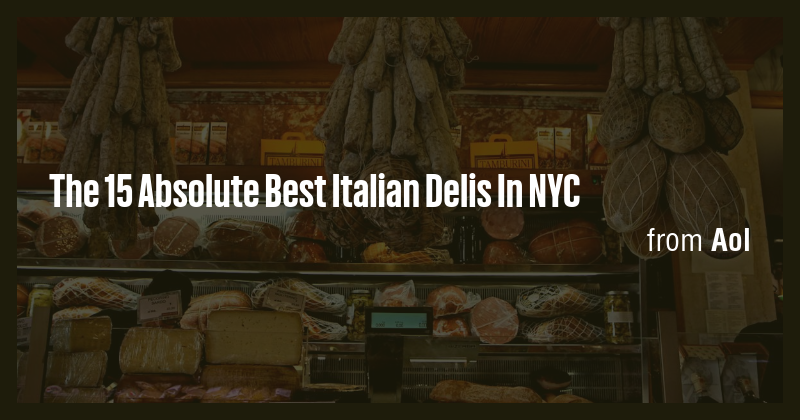 The 15 Absolute Best Italian Delis In NYC - Briefly