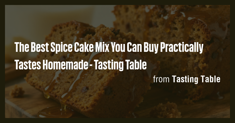 The Best Spice Cake Mix You Can Buy Practically Tastes Homemade ...