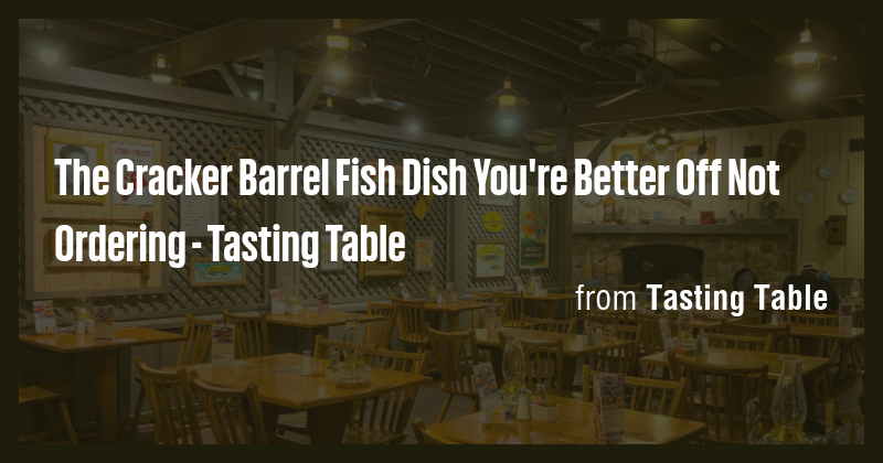 The Cracker Barrel Fish Dish You're Better Off Not Ordering - Tasting ...
