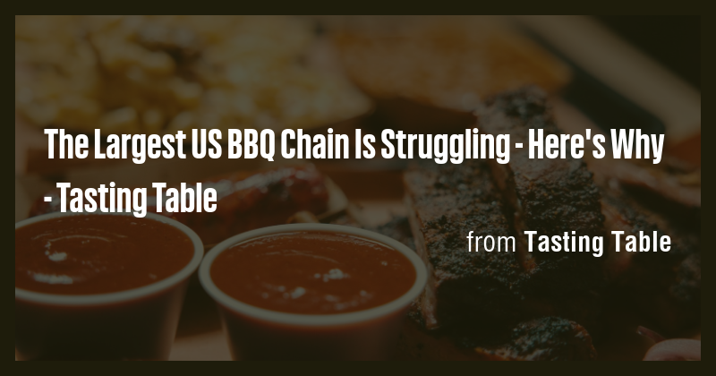 The Largest US BBQ Chain Is Struggling - Here's Why - Tasting Table ...