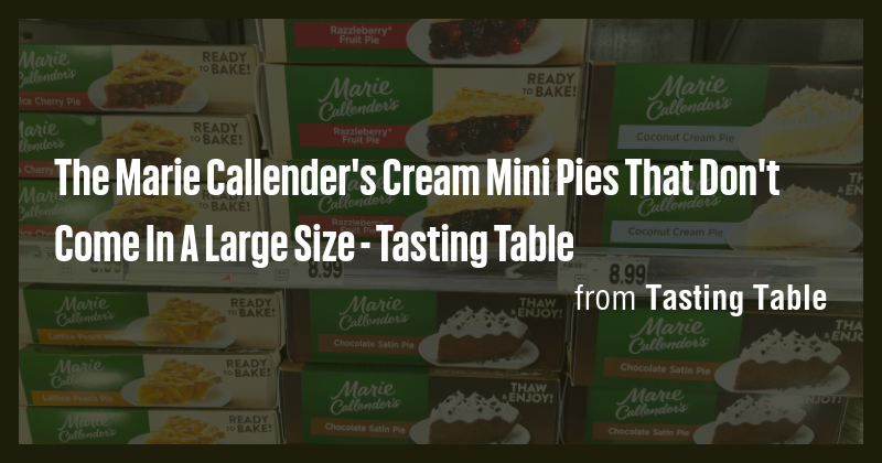 The Marie Callender's Cream Mini Pies That Don't Come In A Large Size ...