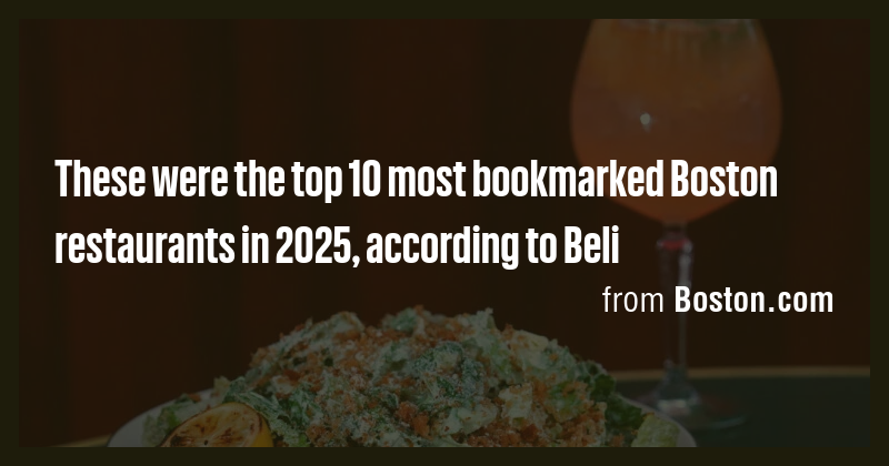 These were the top 10 most bookmarked Boston restaurants in 2025 ...