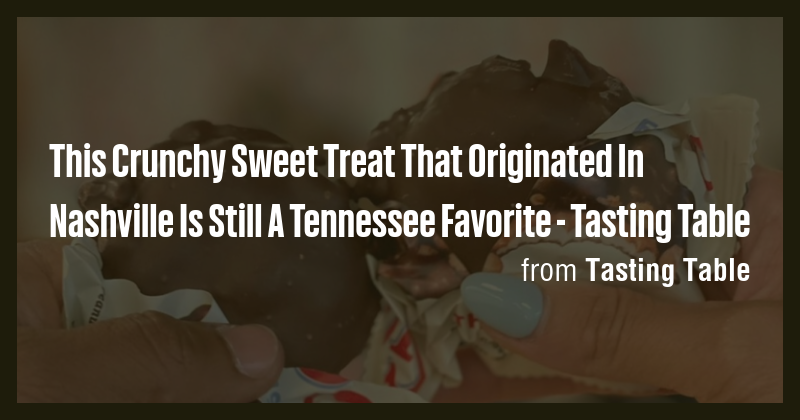 This Crunchy Sweet Treat That Originated In Nashville Is Still A ...