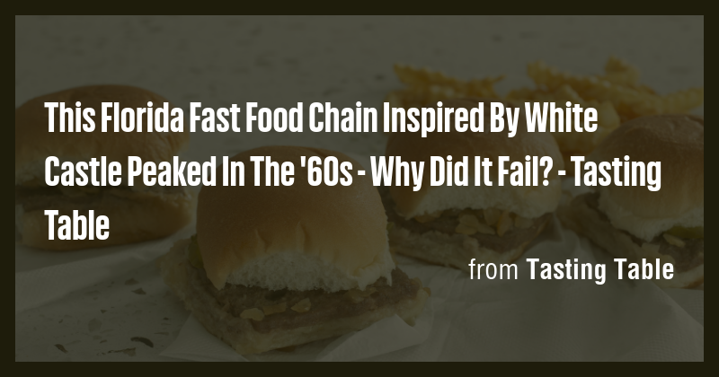 This Florida Fast Food Chain Inspired By White Castle Peaked In The ...