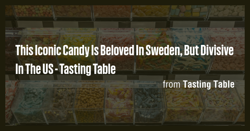 This Iconic Candy Is Beloved In Sweden, But Divisive In The US ...