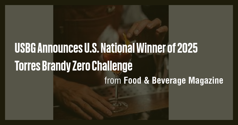USBG Announces U.S. National Winner of 2025 Torres Brandy Zero ...