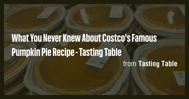 What You Never Knew About Costco's Famous Pumpkin Pie Recipe - Tasting ...