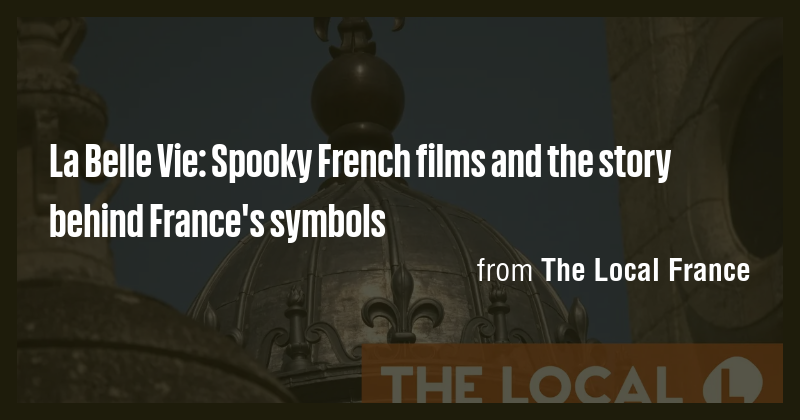 La Belle Vie: Spooky French films and the story behind France's symbols ...