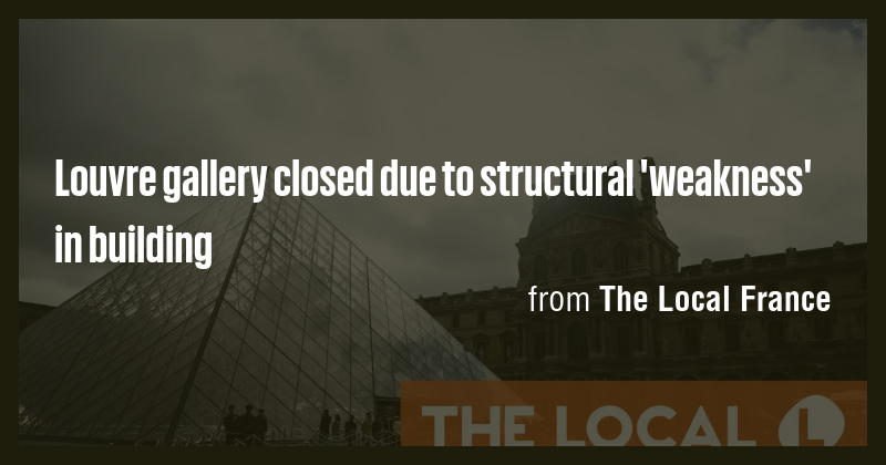 Louvre gallery closed due to structural 'weakness' in building - Briefly