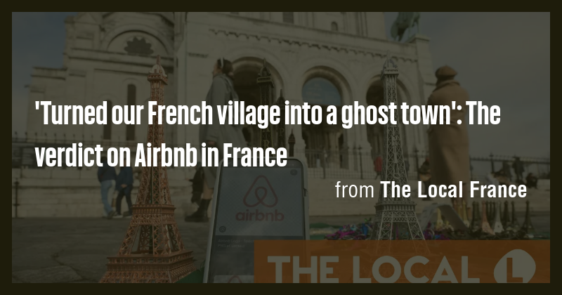 'Turned our French village into a ghost town': The verdict on Airbnb in ...