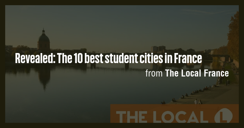 Revealed: The 10 best student cities in France - Briefly