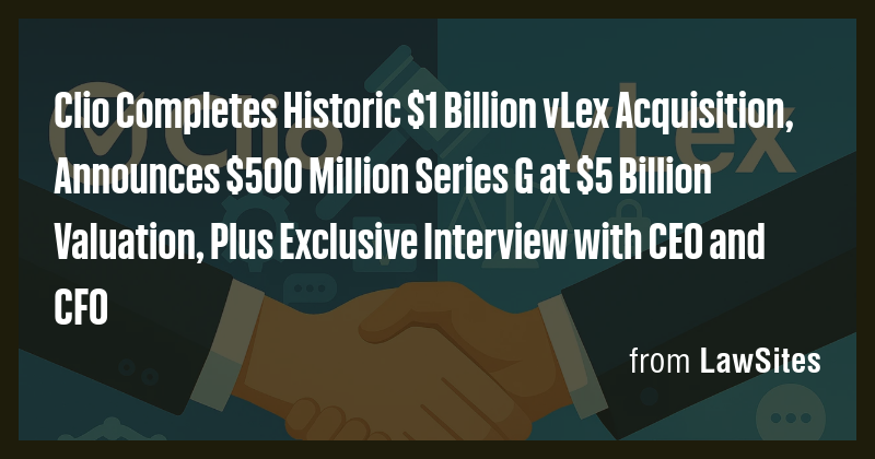 Clio Completes Historic $1 Billion vLex Acquisition, Announces $500 ...