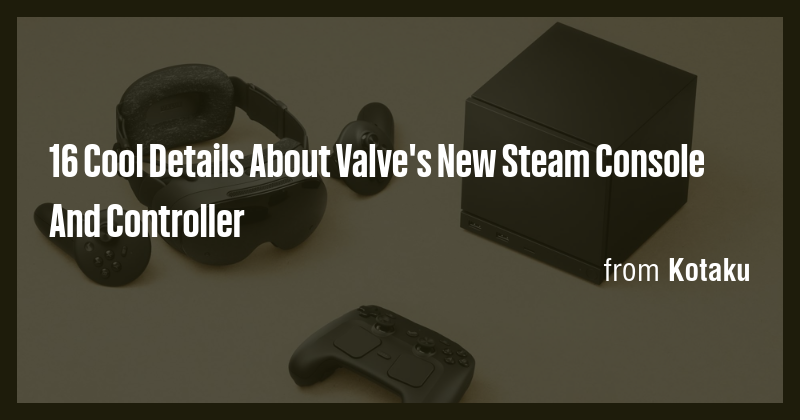16 Cool Details About Valve's New Steam Console And Controller - Briefly