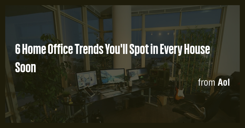 6 Home Office Trends You'll Spot in Every House Soon - Briefly