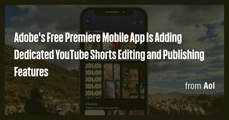 Adobe's Free Premiere Mobile App Is Adding Dedicated YouTube Shorts ...