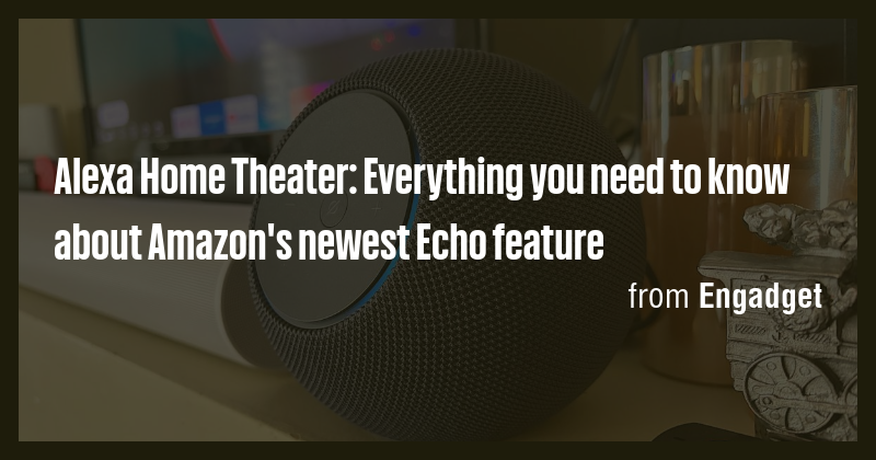 Alexa Home Theater: Everything you need to know about Amazon's newest ...