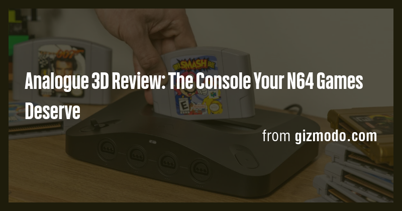 Analogue 3D Review: The Console Your N64 Games Deserve - Briefly