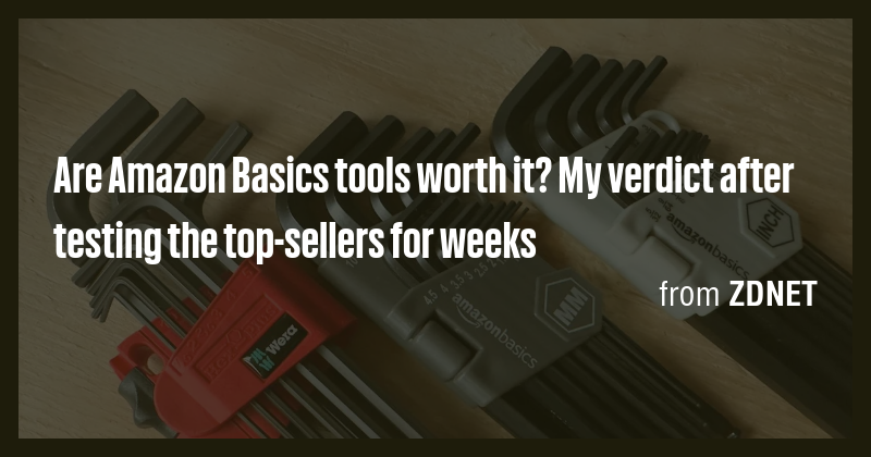 Are Amazon Basics tools worth it? My verdict after testing the top ...