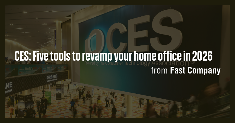 CES: Five tools to revamp your home office in 2026 - Briefly