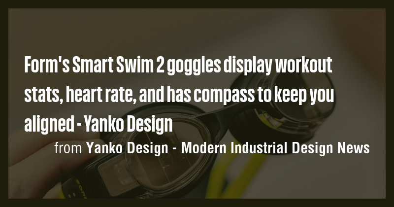 Form's Smart Swim 2 goggles display workout stats, heart rate, and has ...