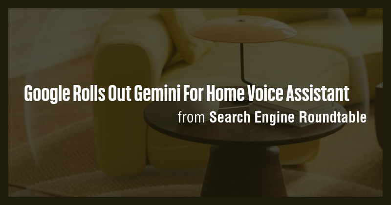 Google Rolls Out Gemini For Home Voice Assistant - Briefly