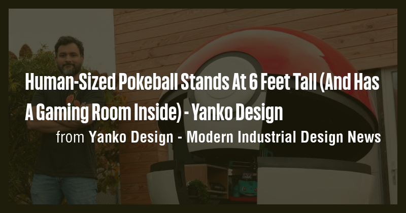 Human-Sized Pokeball Stands At 6 Feet Tall (And Has A Gaming Room ...