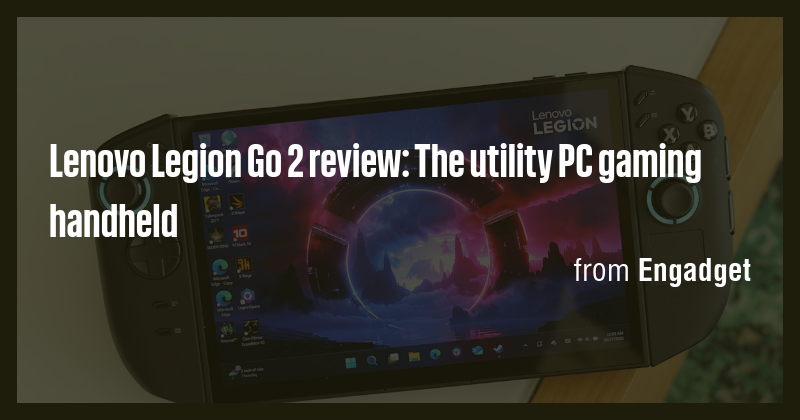 Lenovo Legion Go 2 review: The utility PC gaming handheld - Briefly