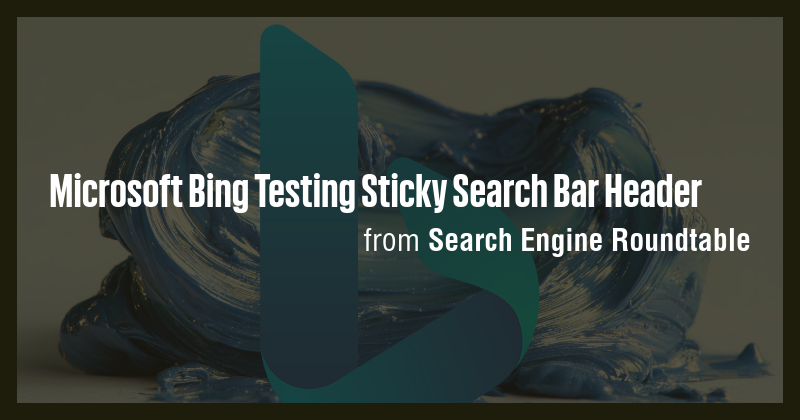 Microsoft Bing Testing Sticky Search Bar Header - Briefly