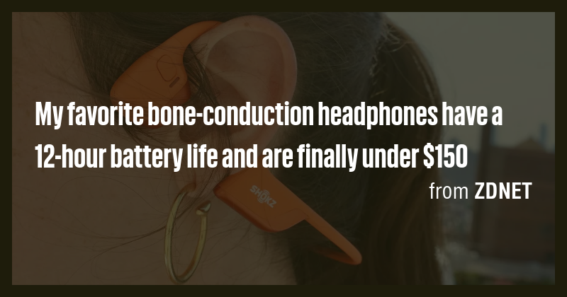 My favorite bone-conduction headphones have a 12-hour battery life and ...