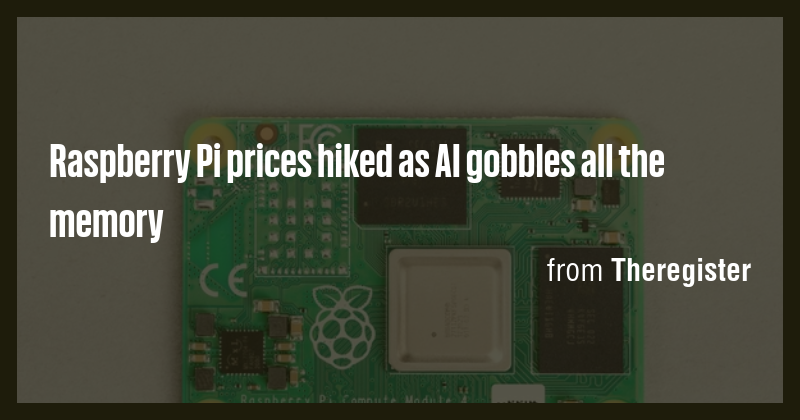 Raspberry Pi prices hiked as AI gobbles all the memory - Briefly