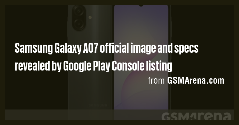 Samsung Galaxy A07 official image and specs revealed by Google Play ...