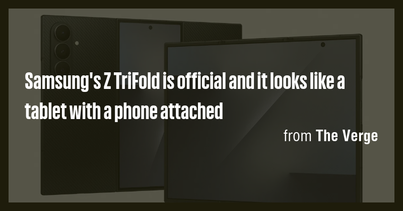 Samsung's Z TriFold is official and it looks like a tablet with a phone ...