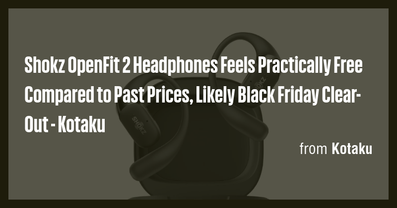 Shokz OpenFit 2 Headphones Feels Practically Free Compared to Past ...