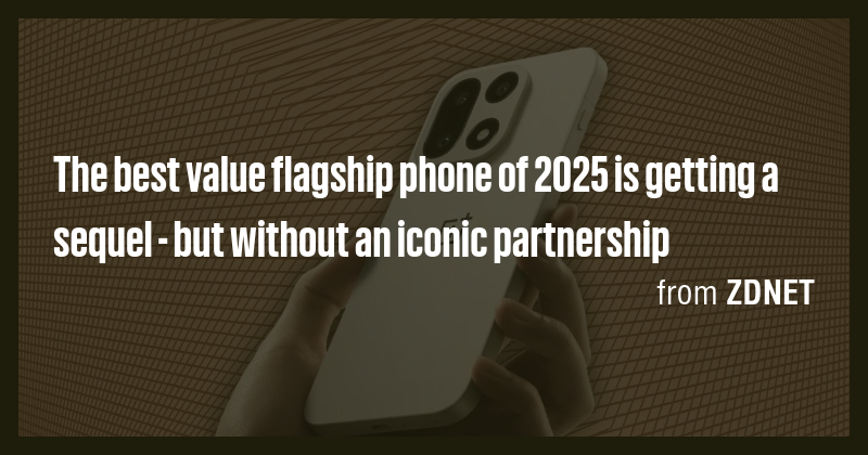 The best value flagship phone of 2025 is getting a sequel - but without ...
