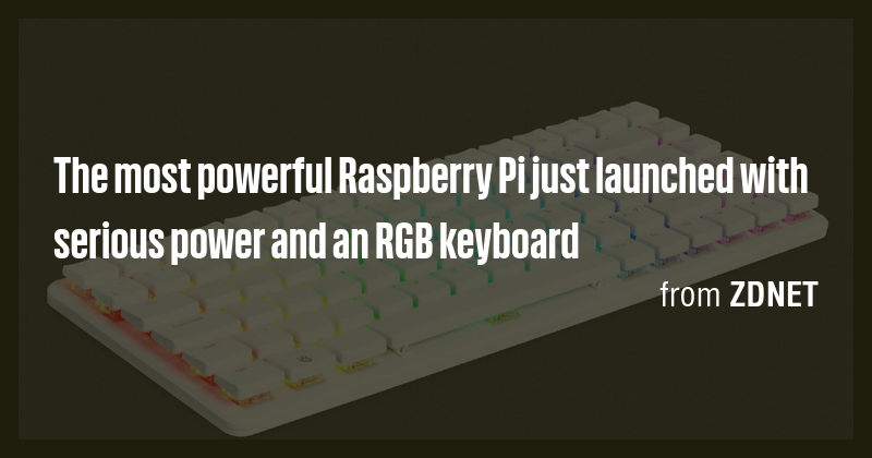 The most powerful Raspberry Pi just launched with serious power and an ...