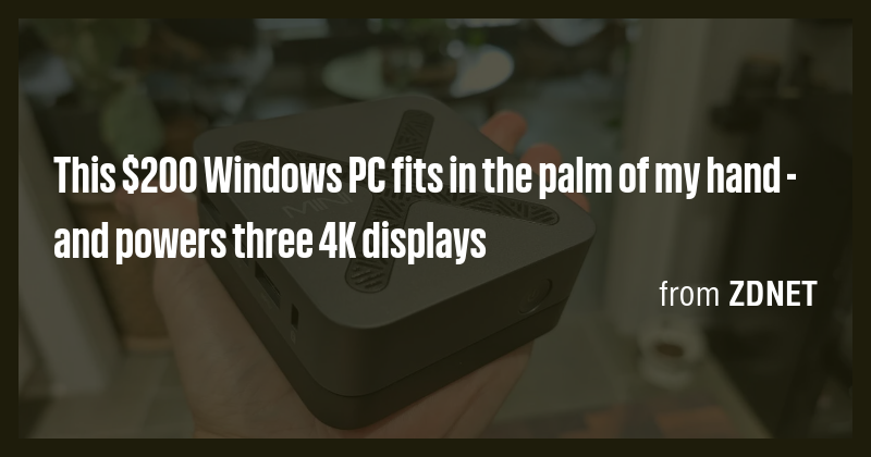 This $200 Windows PC fits in the palm of my hand - and powers three 4K ...