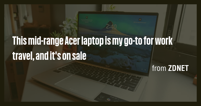 This mid-range Acer laptop is my go-to for work travel, and it's on ...