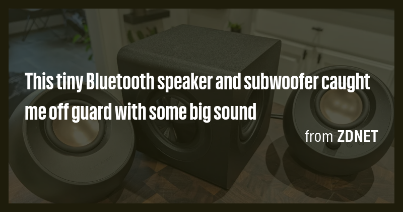 This tiny Bluetooth speaker and subwoofer caught me off guard with some ...