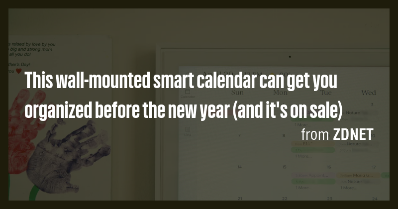 This wall-mounted smart calendar can get you organized before the new ...