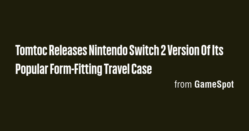 Tomtoc Releases Nintendo Switch 2 Version Of Its Popular Form-Fitting Travel Case - Briefly
