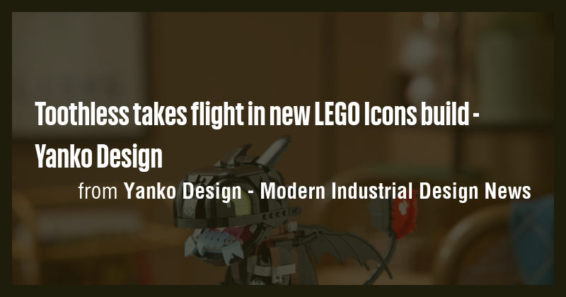 Toothless takes flight in new LEGO Icons build - Yanko Design - Briefly